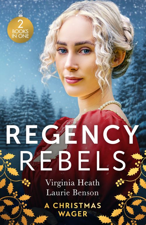 Regency Rebels: A Christmas Wager by Virginia Heath and Laurie Benson ...