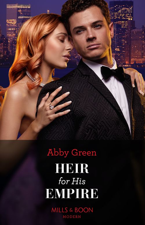 Heir For His Empire by Abby Green – Mills & Boon UK