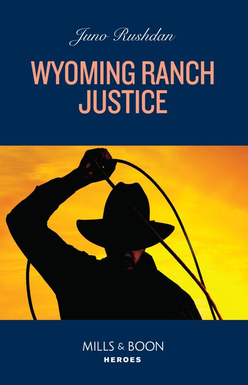 Wyoming Ranch Justice by Juno Rushdan – Mills & Boon UK